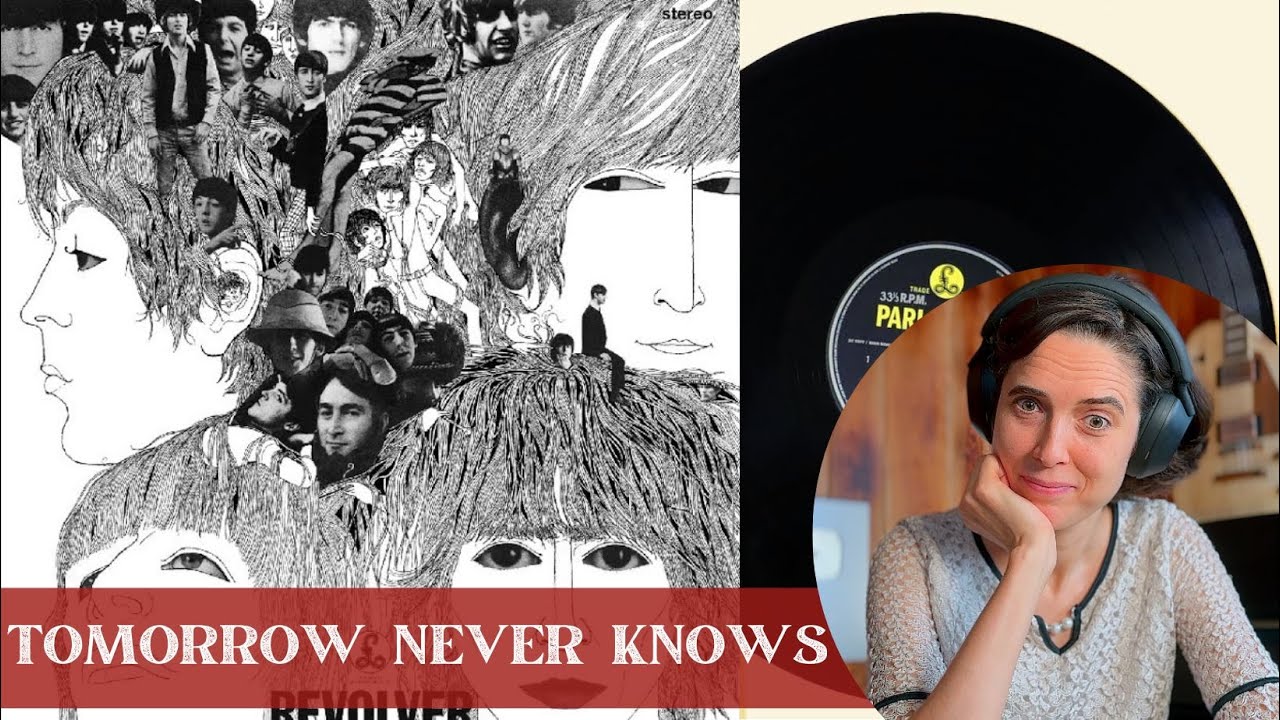 The Beatles, Tomorrow Never Knows - A Classical Musician’s First Listen ...