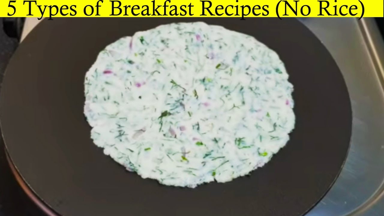 ಅಕ್ಕಿ ಇಲ್ಲದೆ, 5 ರೀತಿಯ ಬೆಳಗಿನ ತಿಂಡಿ ರೆಸಿಪಿಗಳು/NO RICE 5 Types of ...