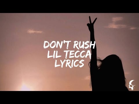Lil Tecca - Don’t Rush Lyrics