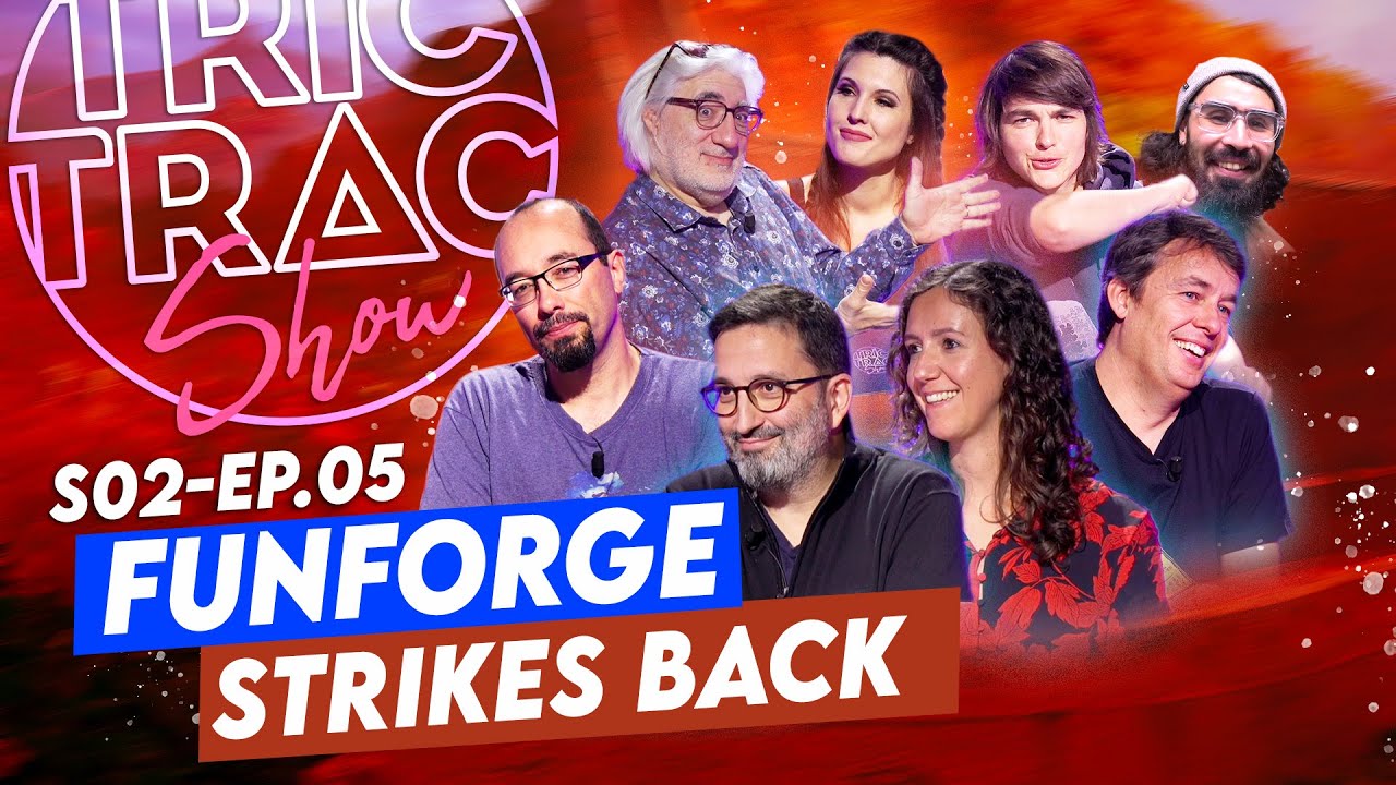 Tric Trac Show #34 - Sébastien DUJARDIN, Philippe NOUHRA & Charlotte ...