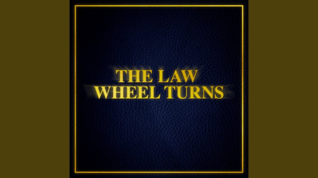 The Law Wheel Turns - YouTube