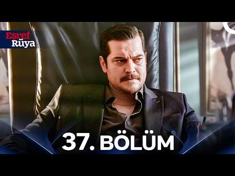 Eşref Rüya 37. Bölüm