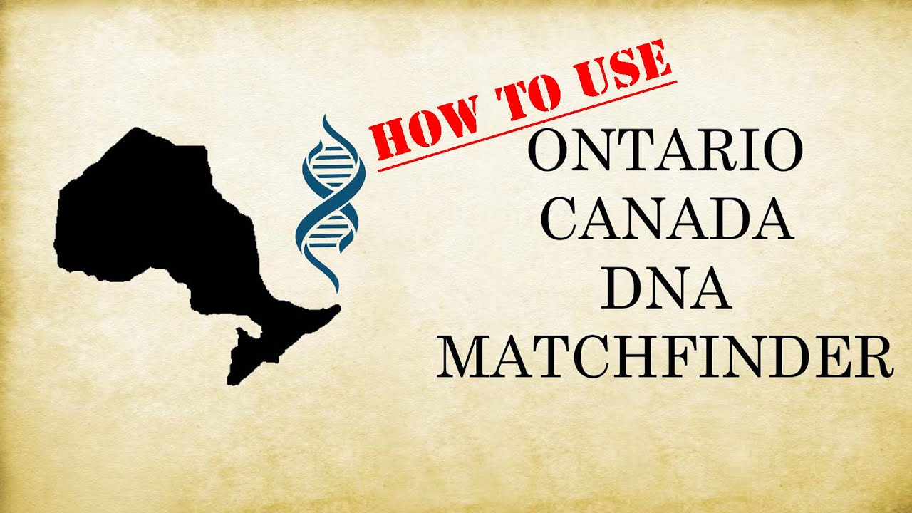 Ontario Canada DNA MatchFinder Instructions - YouTube