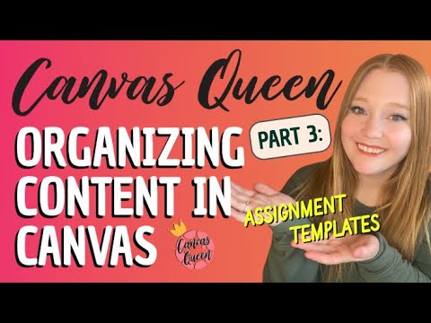 Organizing Content in Canvas ~ Part 3: Assignment Templates - YouTube