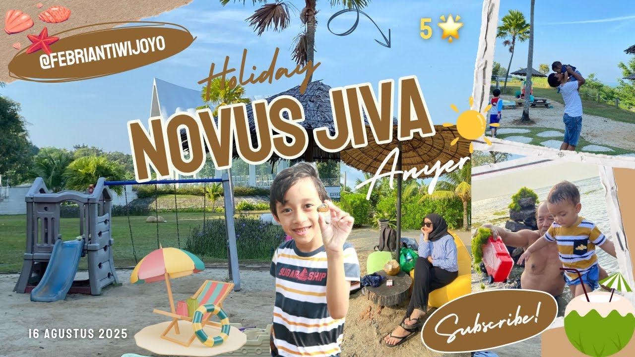 LIBURAN KELUARGA DI NOVUS JIVA ANYER - YouTube