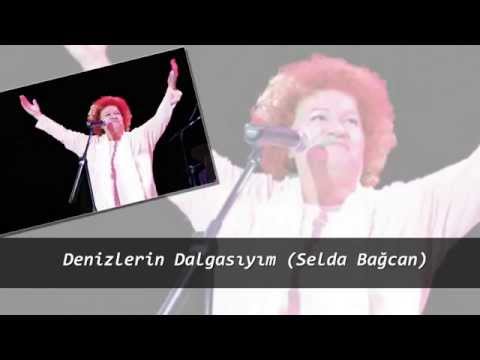 Denizlerin Dalgasıyım (Selda Bağcan)