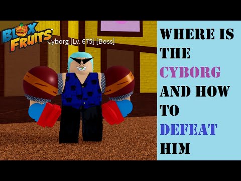Where is the Cyborg & How to Defeat Him in #bloxfruits #roblox - YouTube
