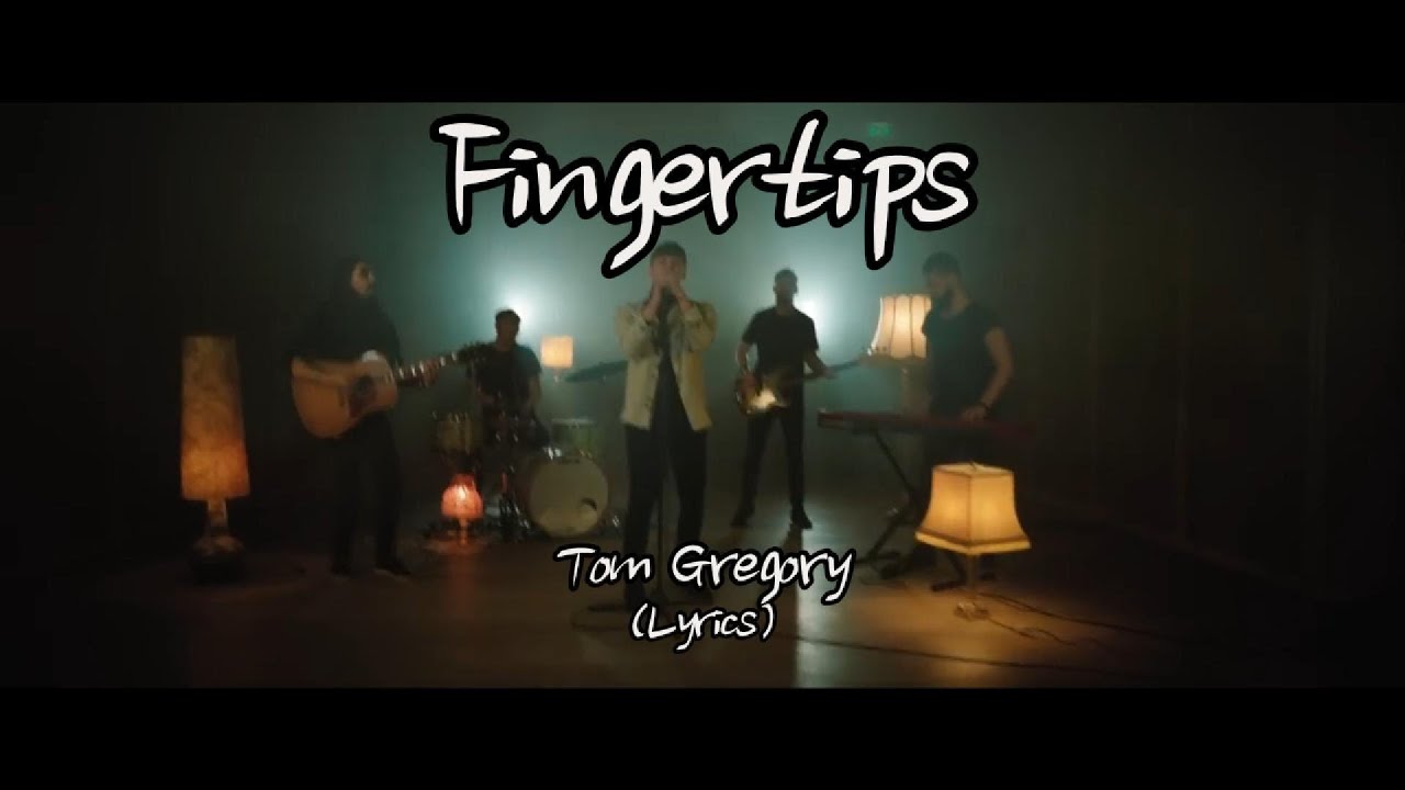 Tom Gregory - Fingertips (Lyrics) - YouTube