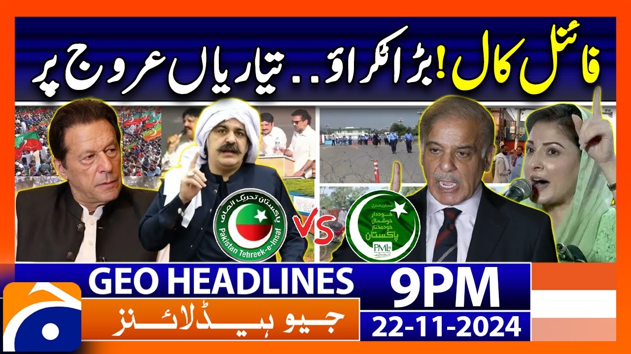 PTI VS Govt - 24 November Protest!! | Geo News 9 PM Headlines (22 Nov ...