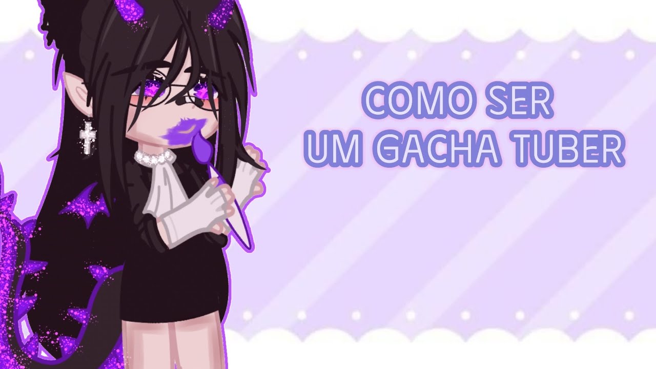Como ser um gacha tuber iniciante #tutorial#animation#dicas - YouTube