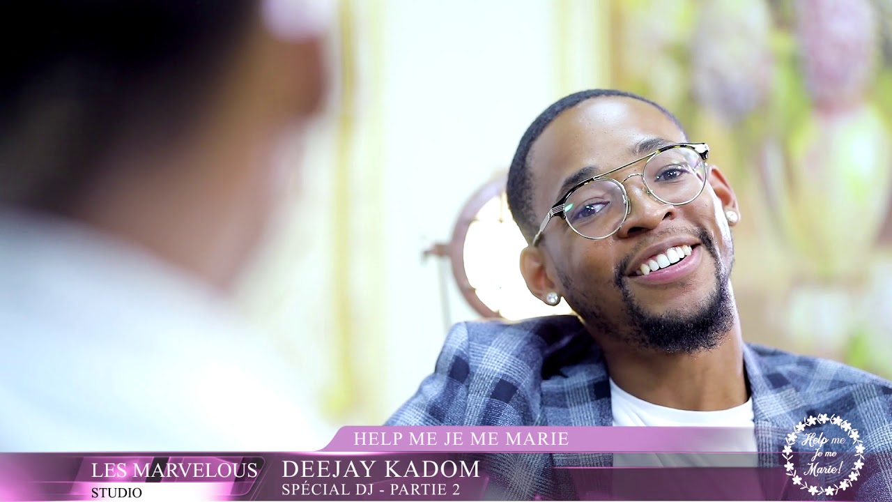 HELP ME JE ME MARIE reçoit Dj Kadom, (Dee-jay) Part 2 - YouTube