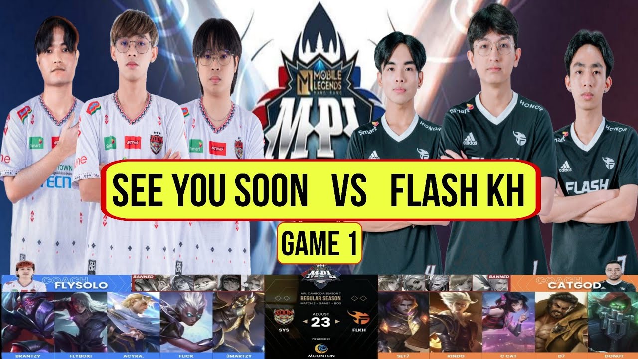 SEE YOU SOON VS FLASH KH GAME 1 | MPL KH S7 REGULAR SEASON WEEK3 DAY2 ...