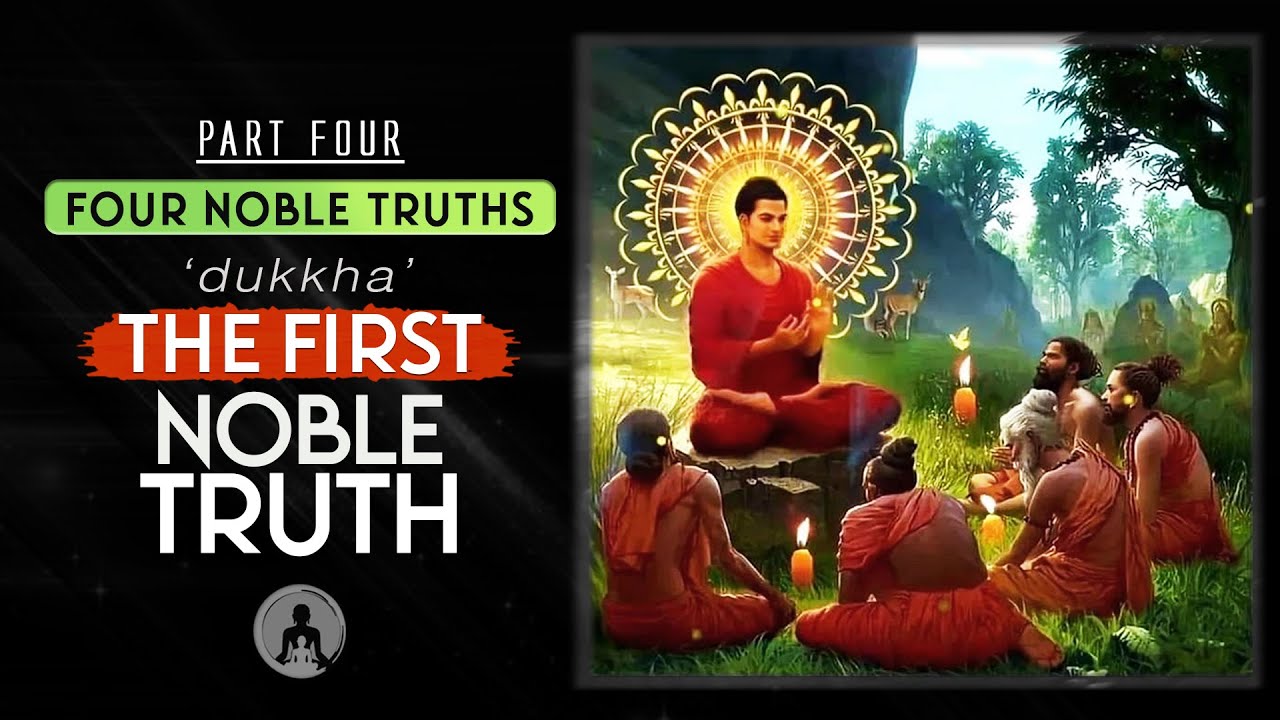 Four Noble Truths: The First Noble Truth - YouTube
