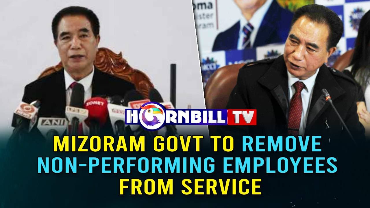 MIZORAM GOVT TO REMOVE NON-PERFORMING EMPLOYEES FROM SERVICE - YouTube