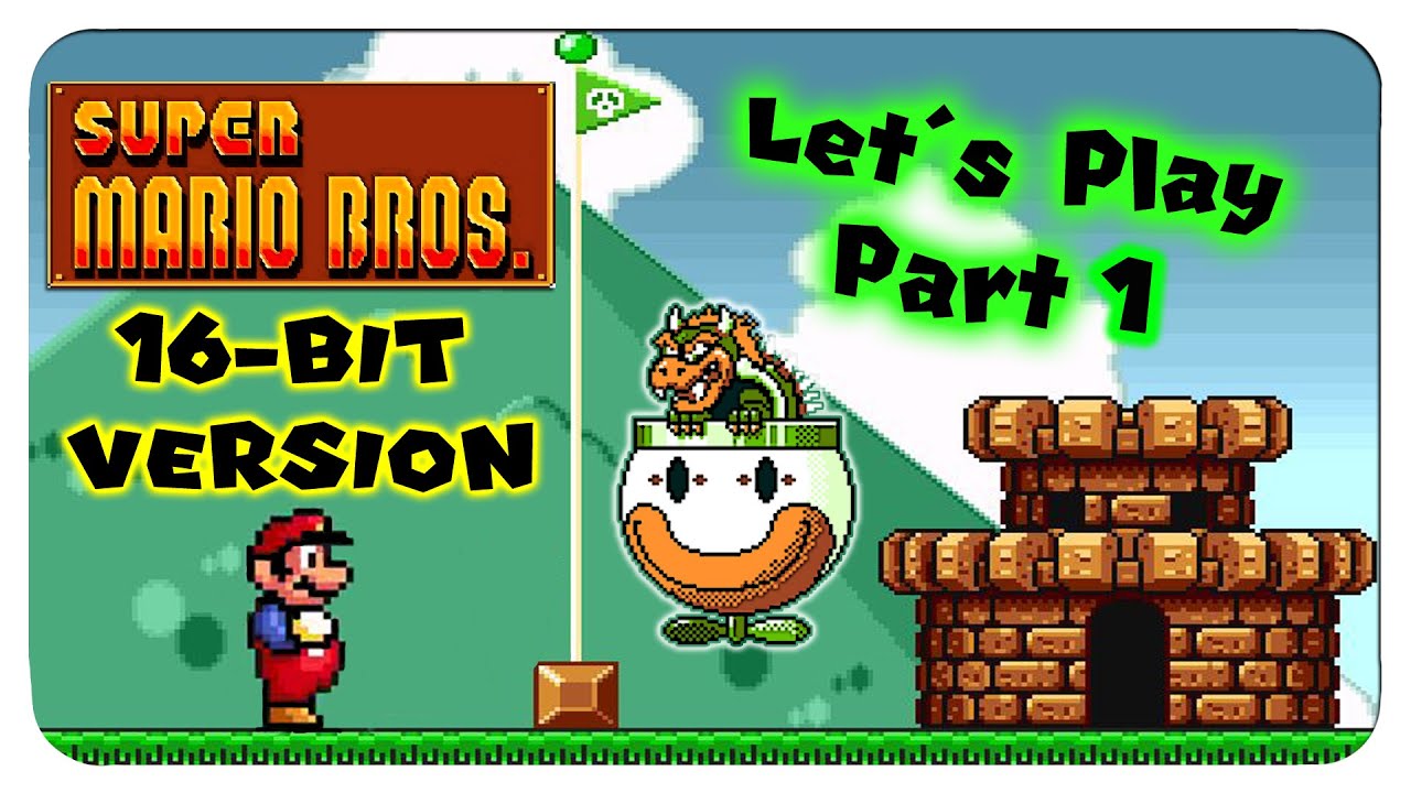 WELT 1 ||| Part 1 ||| SUPER MARIO BROS 16 BIT - ♫ Let´s Play ♫ - YouTube