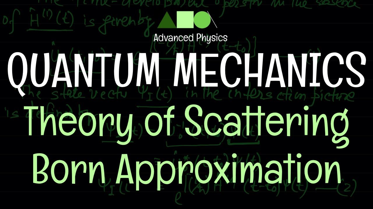 Quantum Mechanics - Theory of Scattering : Born Approximation - YouTube