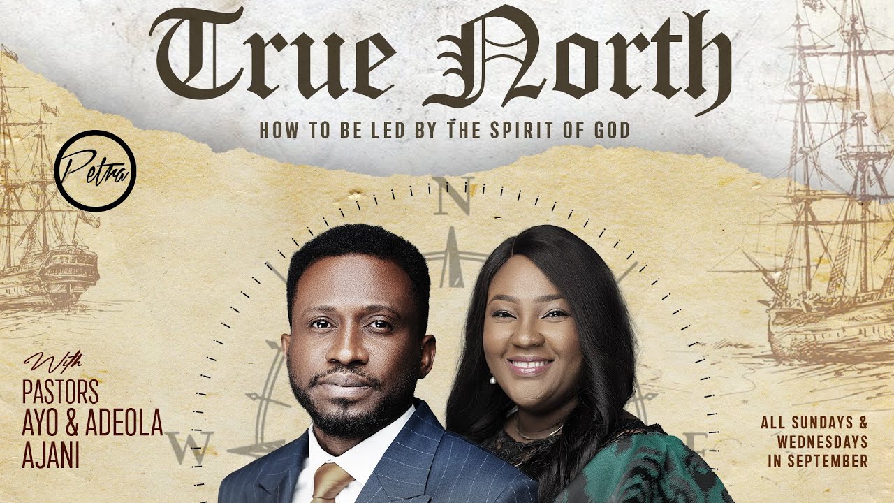 TRUE NORTH III | HOW TO BE LED BY THE SPIRIT OF GOD | PETRA ONLINE MDWK ...