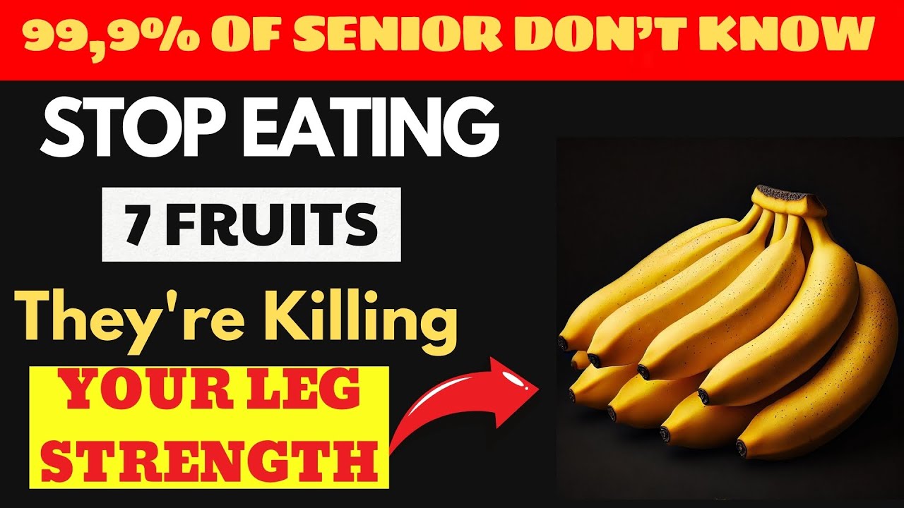 Seniors, Stop Eating 7 Worst Fruits - They Are Destroying Your Leg ...