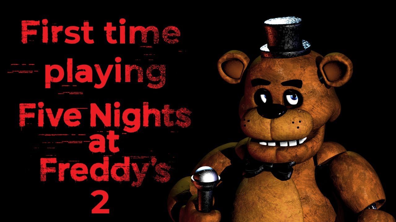 FIRST TIME playing FNAF 2 | Five Nights at Freddy's 2 - YouTube