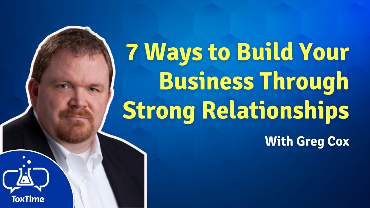 ToxTime: 7 Ways to Build Your Business Through Strong Relationships ...