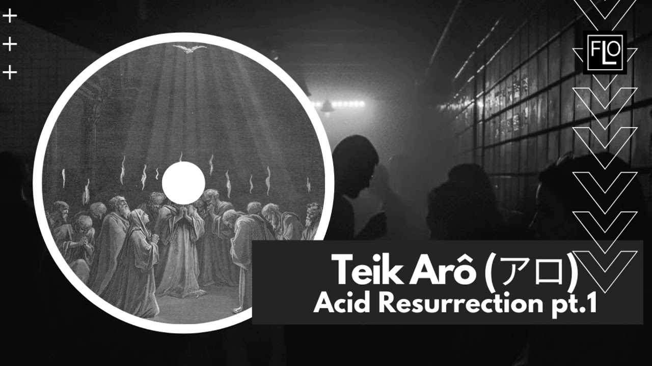 Teik Arô (アロ) - Acid Resurrection pt.1 - YouTube