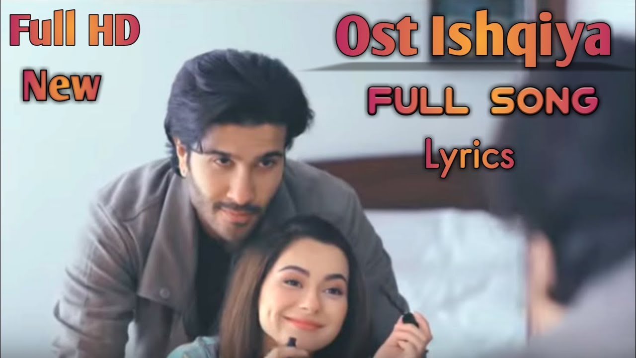New Pakistani Drama OST_Song - Ishqiya- OST Full Song - With Lyrics ...