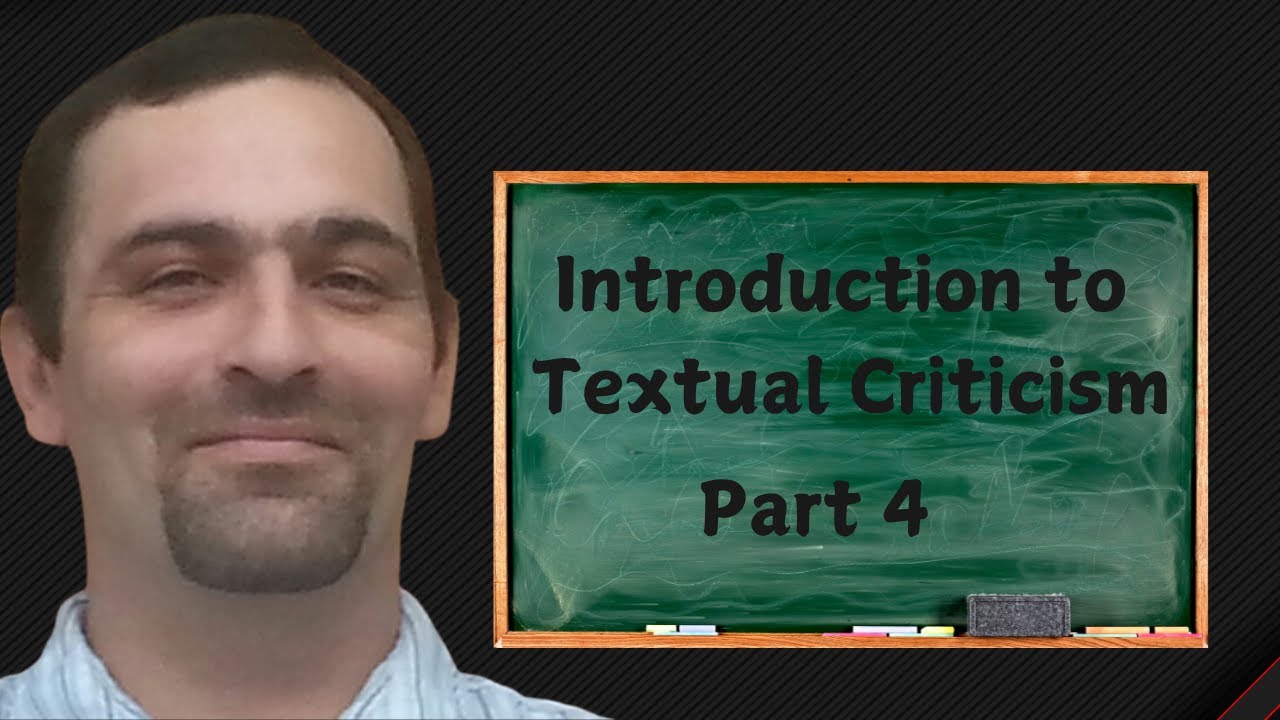 Introduction to Textual Criticism Part 4 - YouTube