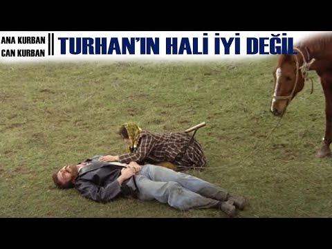 Ana Kurban Can Kurban Türk Filmi | Turhan'ın Durumu Kötüye Gidiyor!