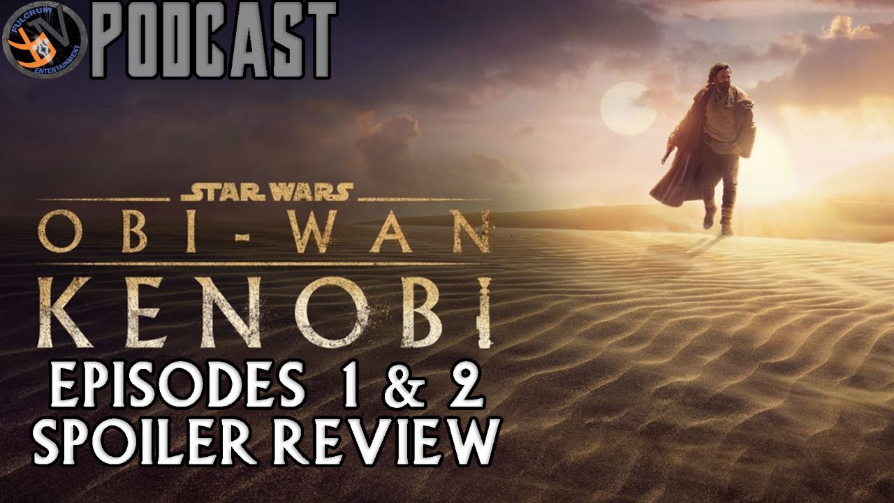 Obi-Wan Kenobi Ep 1 & 2 SPOILER Review | FE Podcast 167 - YouTube