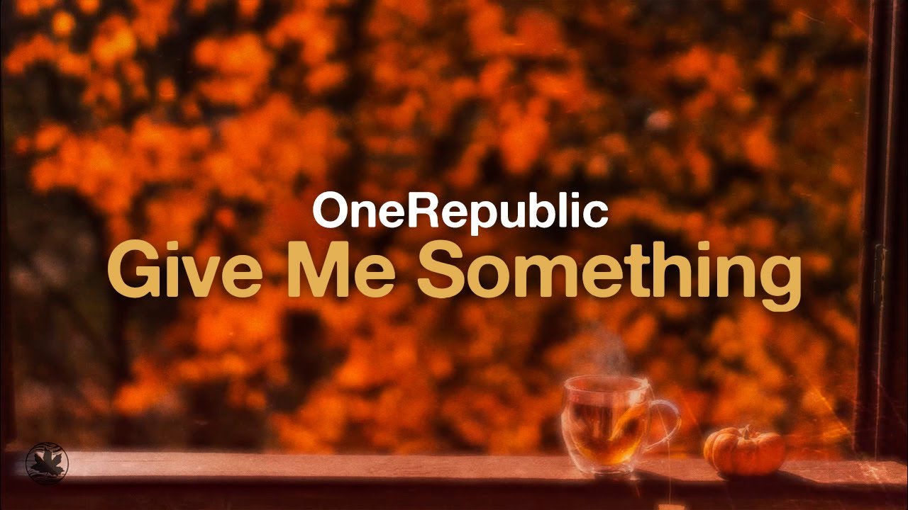 OneRepublic - Give Me Something (Lyrics) - YouTube