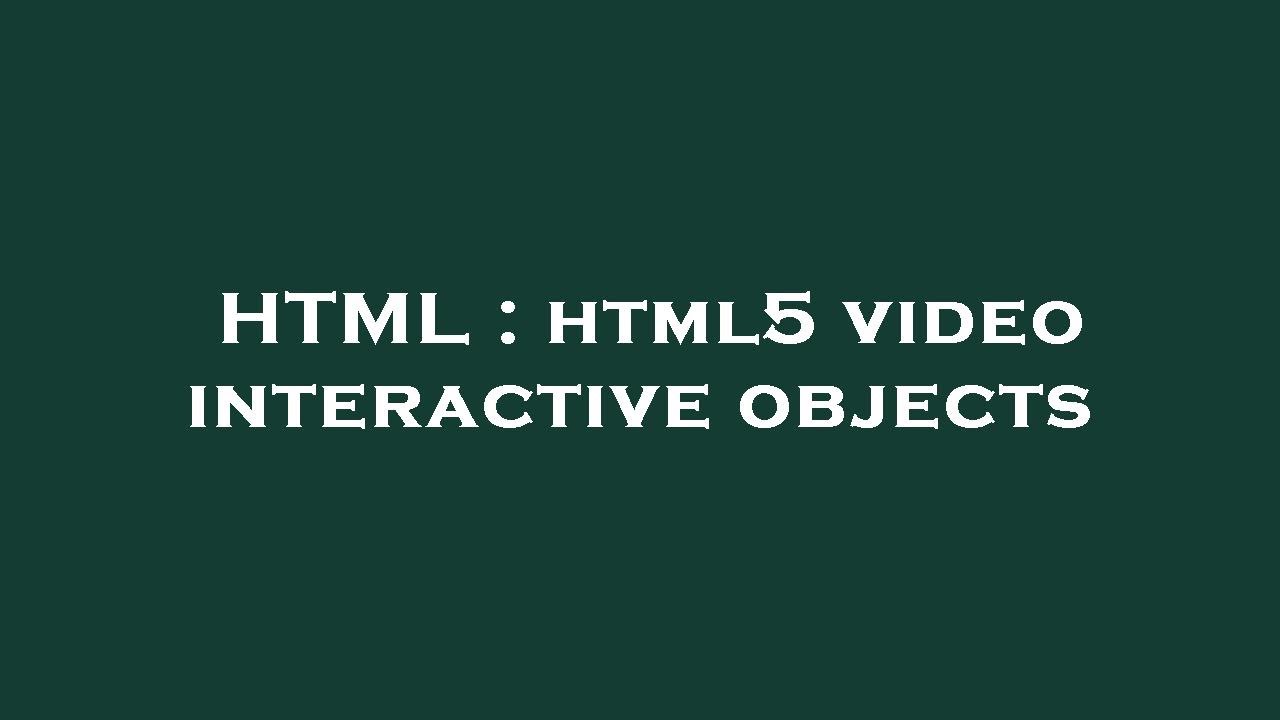 HTML : html5 video interactive objects - YouTube