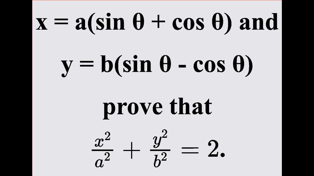 x = a(sin θ + cos θ) and y=b(sin θ - cos θ) prove that $ \frac{x^2}{a^2 ...