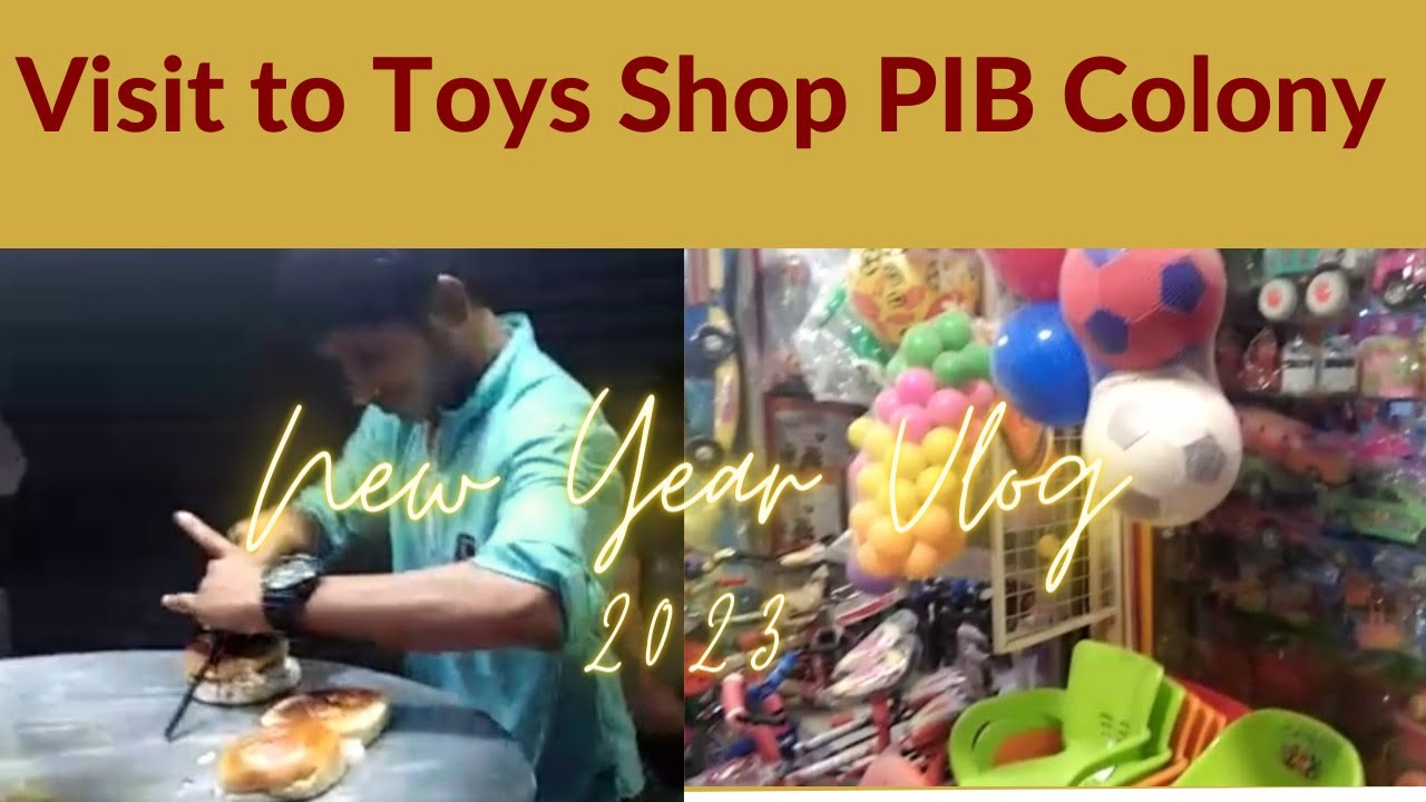 Visit to Toys Shop PIB Colony|| New year vlog 2023 || Toys shop || # ...