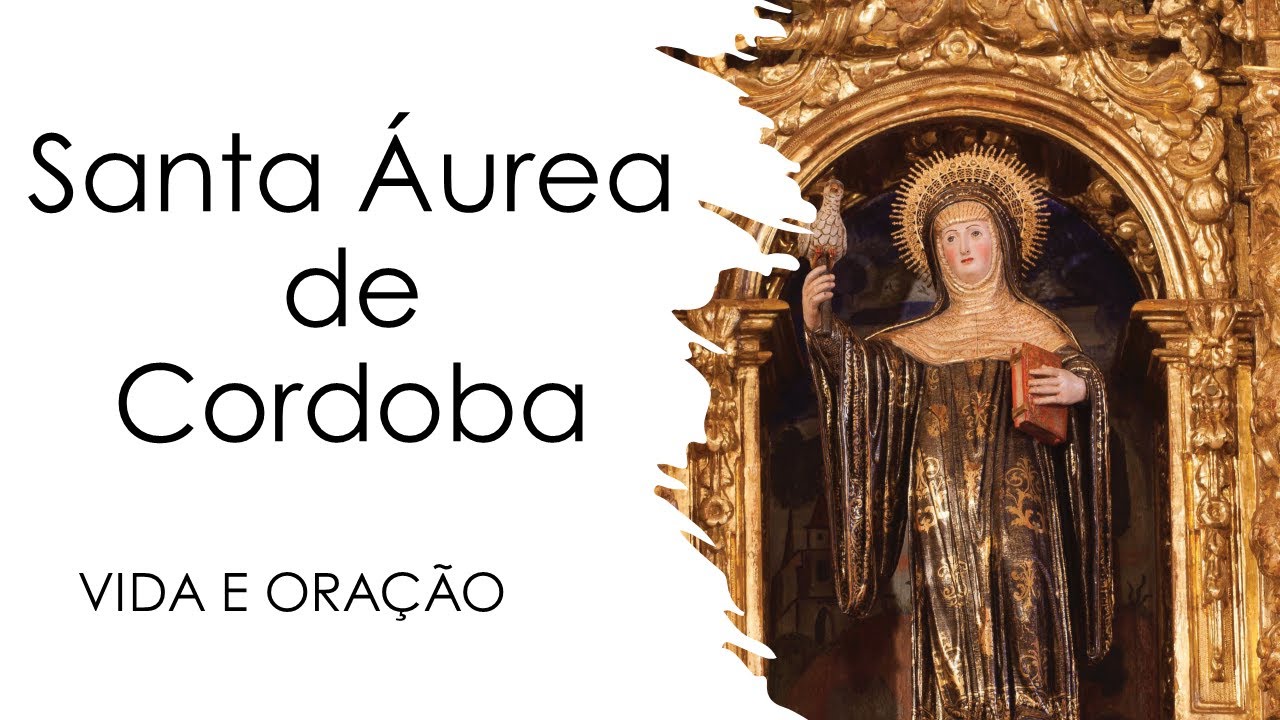 Santa Áurea de Córdoba - Santo do dia - YouTube