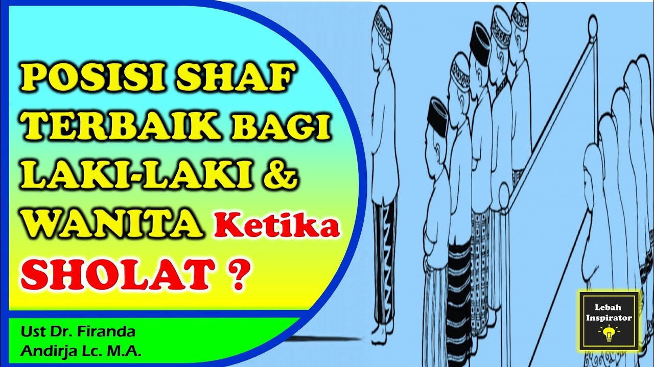 Posisi SHAF TERBAIK Bagi Laki-laki dan Wanita/Perempuan ️Jangan ...