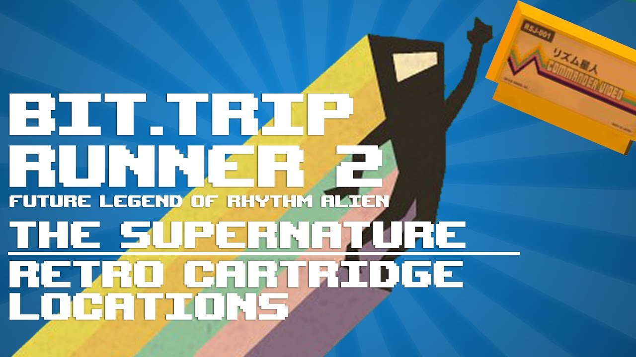 BIT.TRIP Runner 2: All The Supernature Retro Cartridge Locations - YouTube