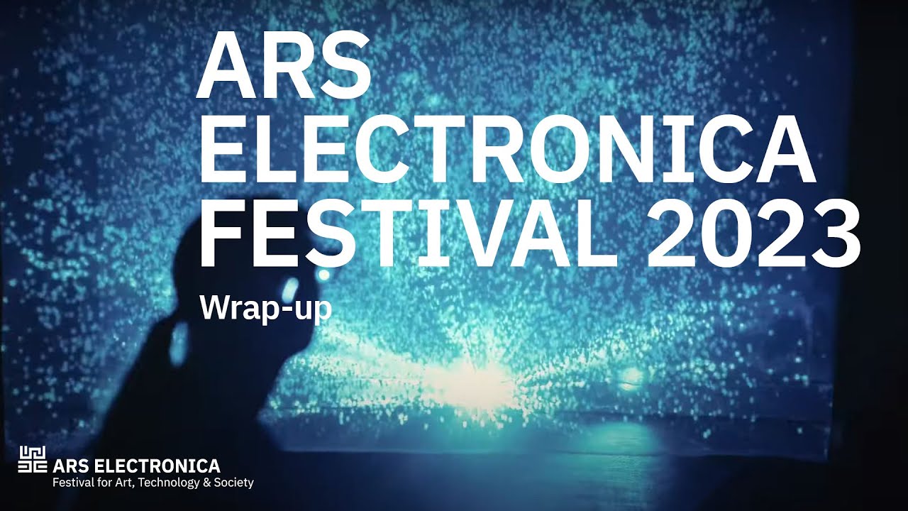 Ars Electronica Festival 2023 - Wrap-up - YouTube