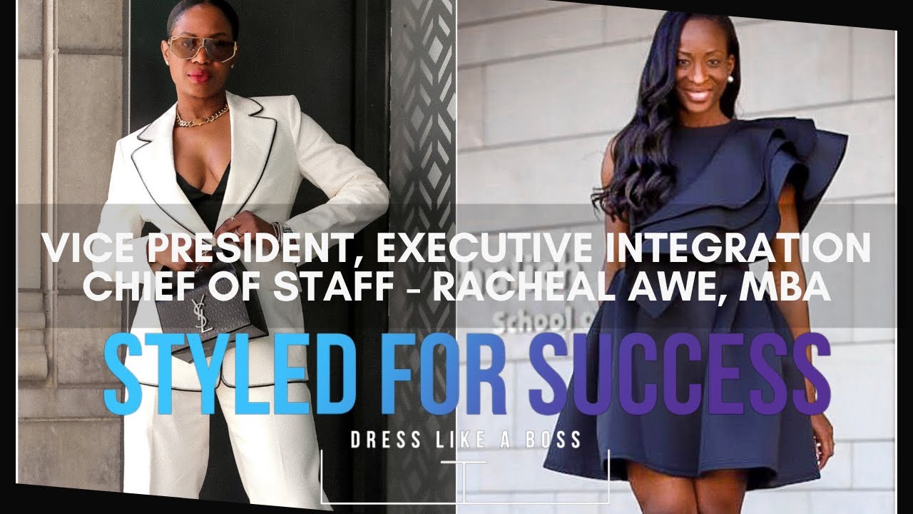 DRESS LIKE A BOSS | FEATURING RACHEAL AWE - VICE PRESIDENT, EXECUTIVE ...