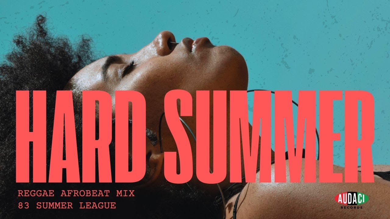 Hard Summer | Reggae Afrobeats Mix | Flavour Dexta Daps Usher Victony ...