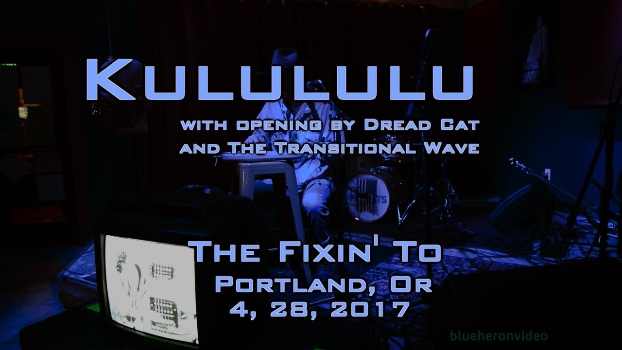 Kulululu -Live- at The Fixin To 4, 28, 2017 -Full Set - YouTube