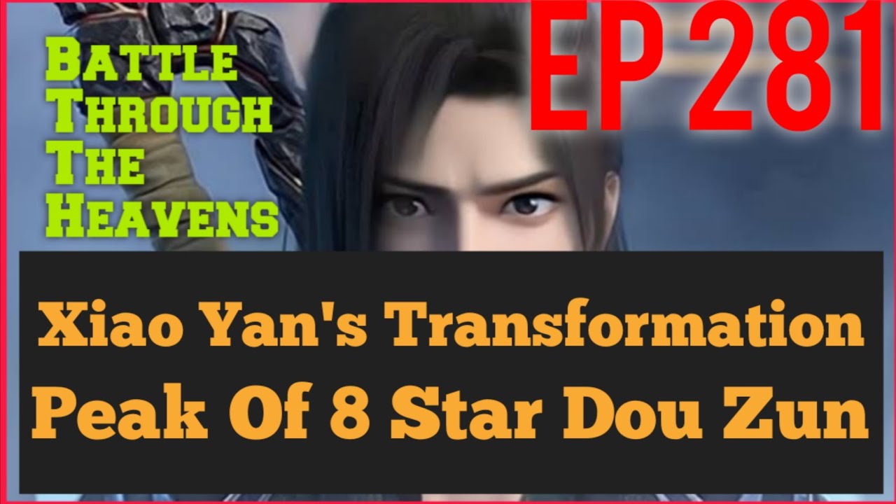 Xiao Yan's Transformation - Peak Of 8 Star Dou Zun EP. 281 - YouTube
