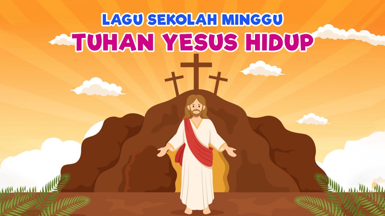 Lagu Sekolah Minggu - Tuhan Yesus Hidup - YouTube