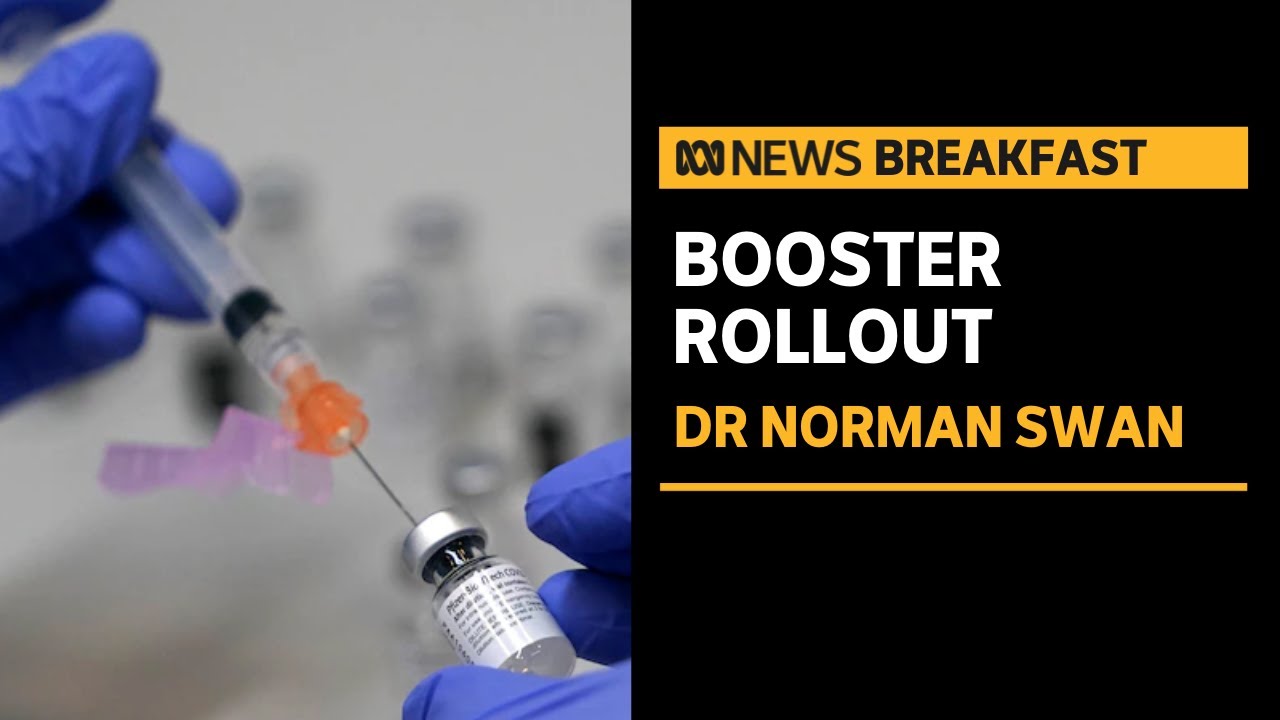 When is the best time to get a booster? Dr Norman Swan explains | ABC ...