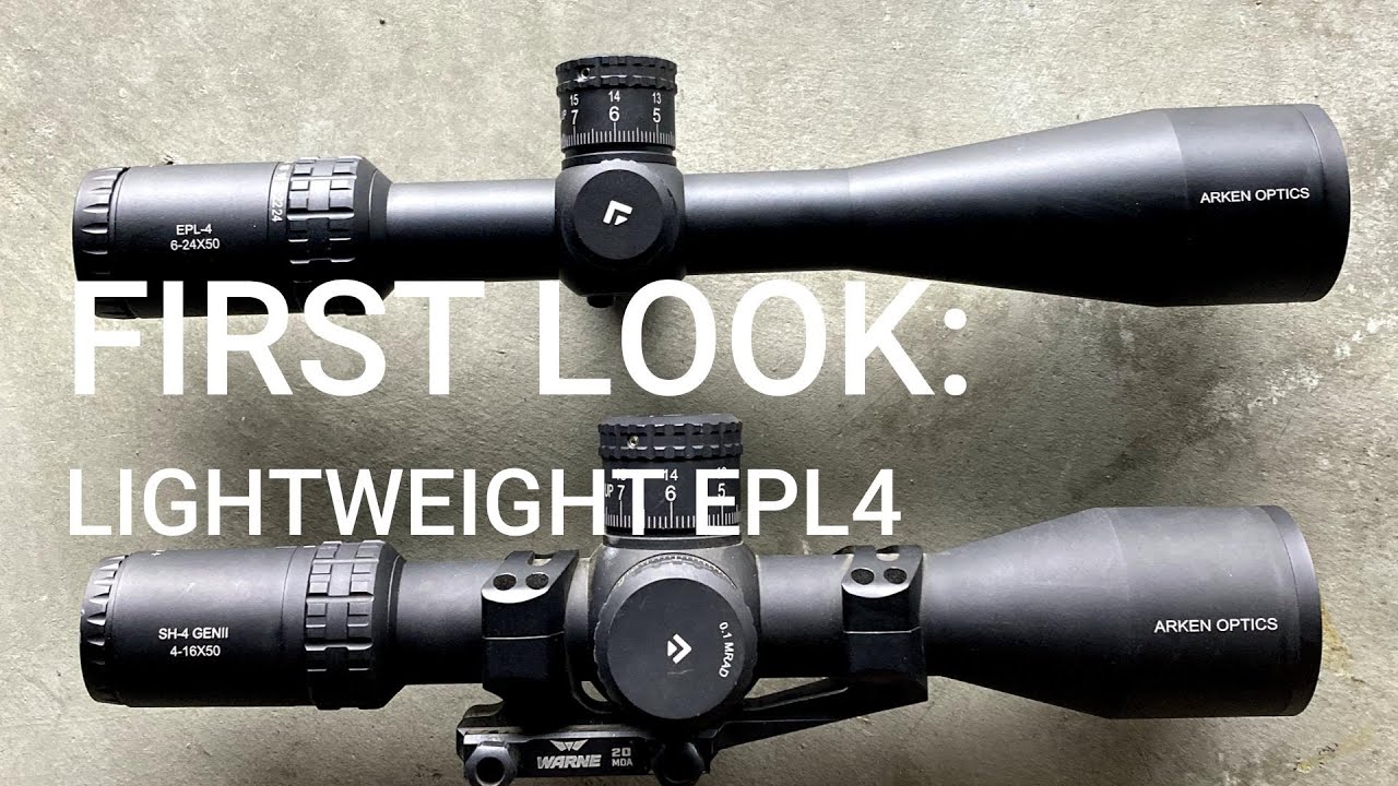 Arken Optics: NEW Lightweight EPL-4 (First Look & Shooting out to 400 Yards) - YouTube