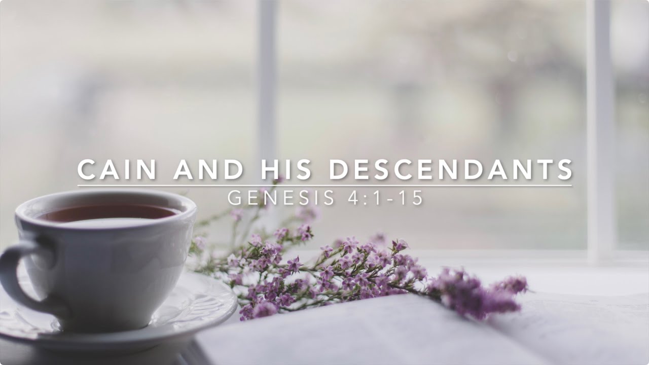Cain and His Descendants (Gen 4:1-15) - YouTube