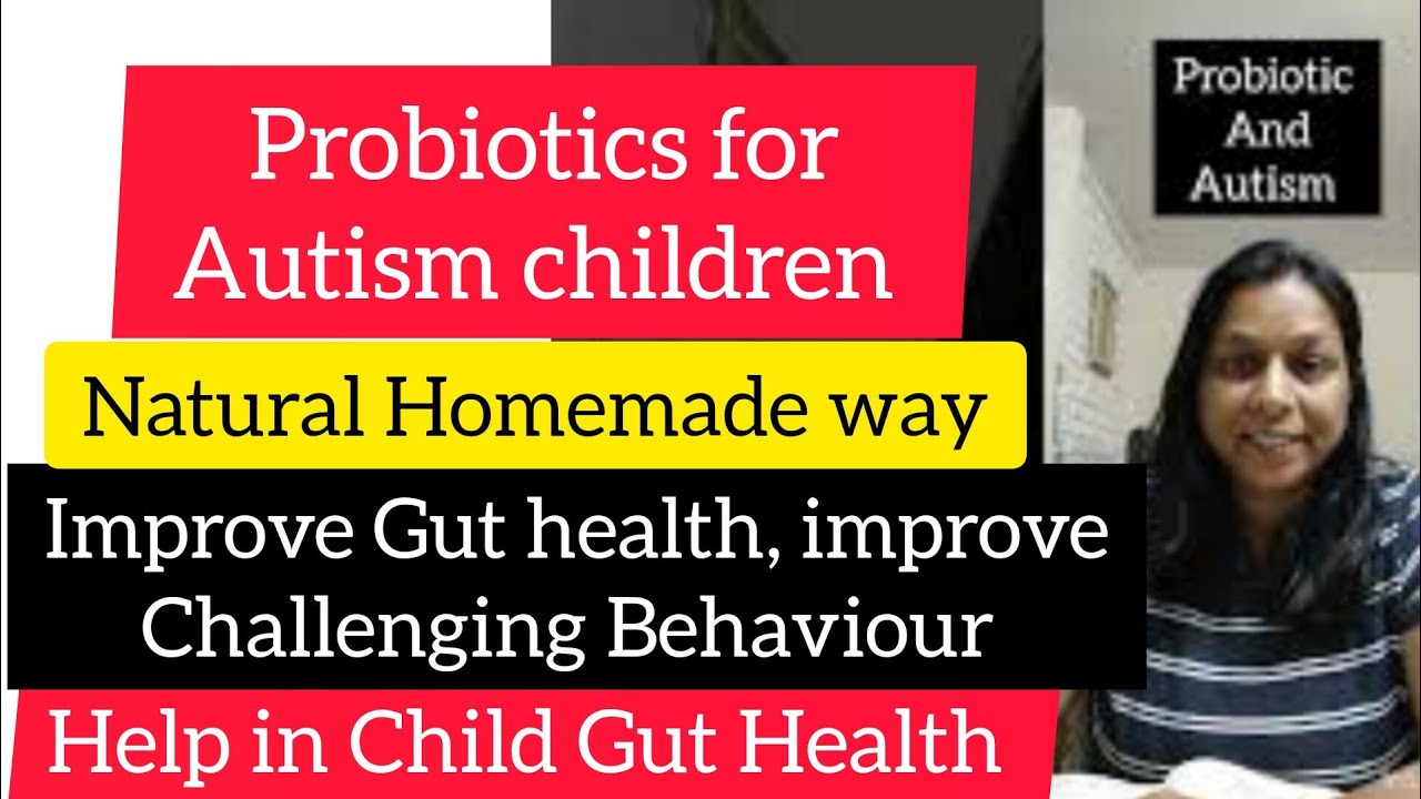 Probiotic for kids with Autism l Gut health and Autism l The best food ...