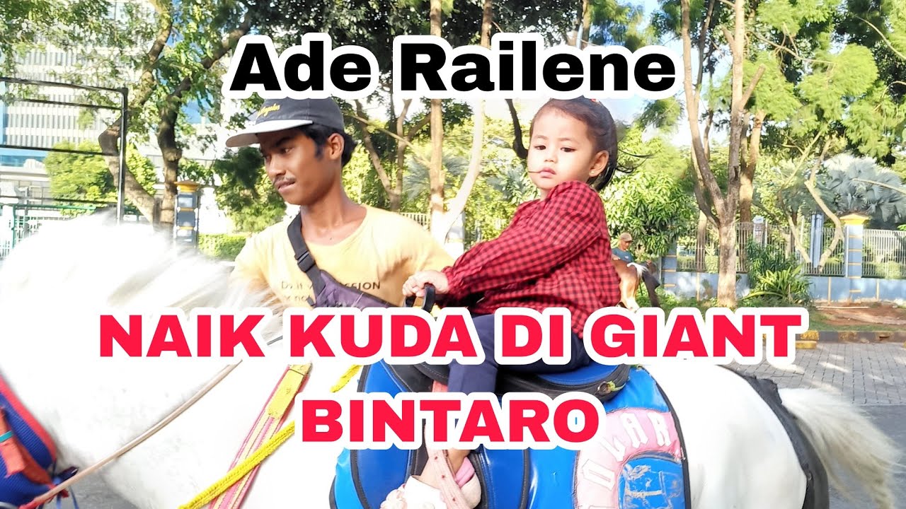 Naik Kuda (Ade Railene) di Giant Bintaro - YouTube