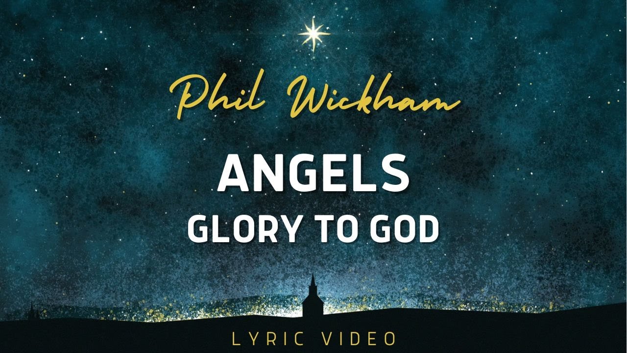 Angels (Glory to God) | Phil Wickham | Lyric Video - YouTube