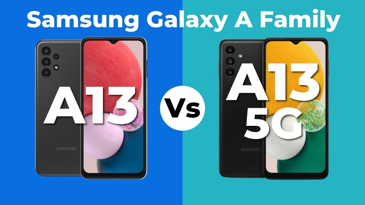 Samsung A13 vs Samsung A13 5G | Samsung Galaxy A Family 2022 ...