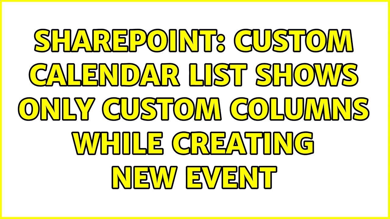 Sharepoint: Custom Calendar list shows only Custom Columns while ...